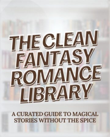Start Here: The Clean Fantasy Romance Library